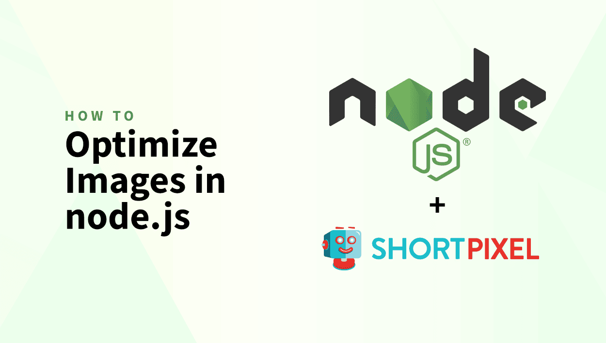 How to Optimize Images in Node.js with the ShortPixel SDK - ShortPixel Blog